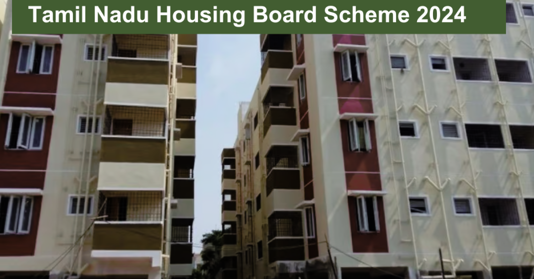 Tamil Nadu Housing Board Scheme 2024 (TNHB): How to Apply?
