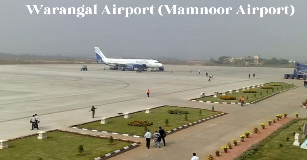 All About Warangal Airport(Mamnoor Airport):Latest News&Updates